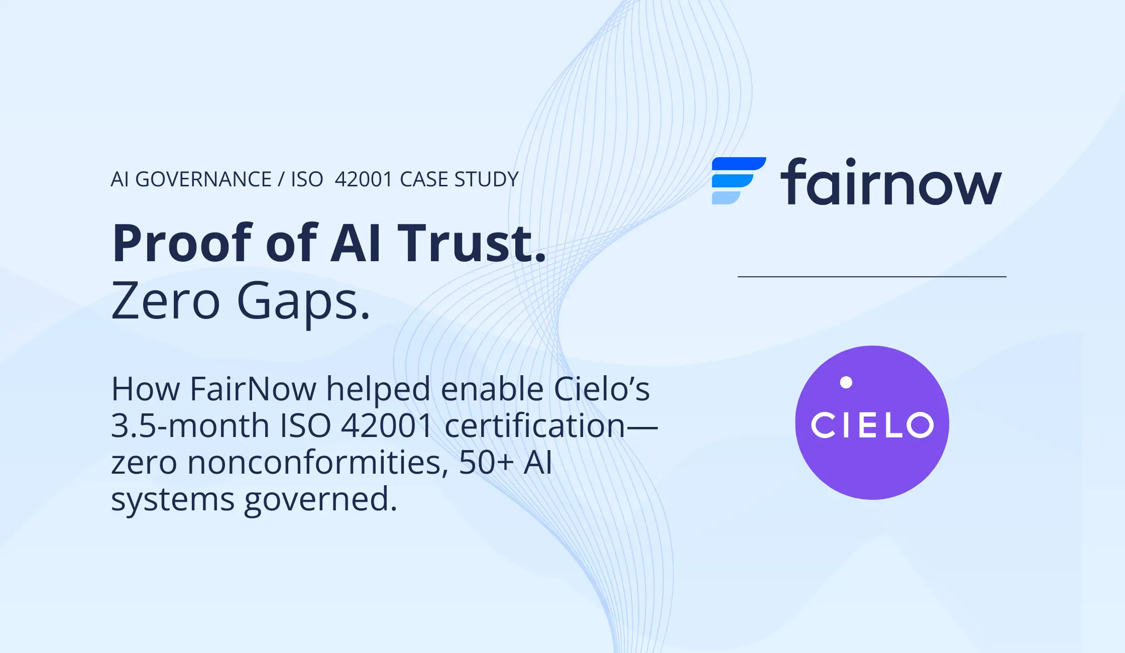 ISO 42001 Certification Case Study - FairNow and Cielo